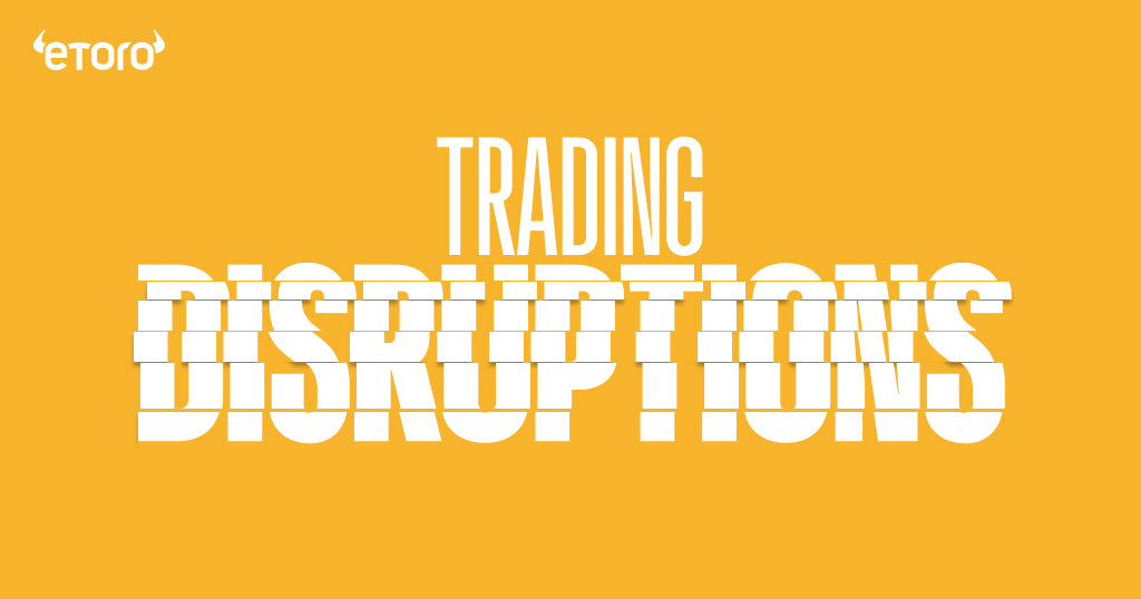 What are trading disruptions? | eToro