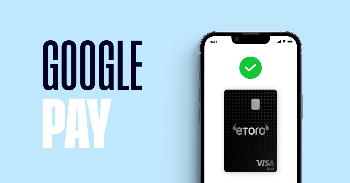 Make faster, safer payments with Google Pay & eToro Money