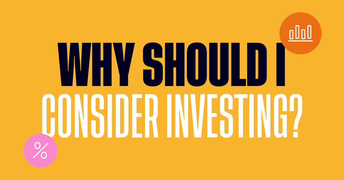 Why Should I Invest? | Setting Investment Goals