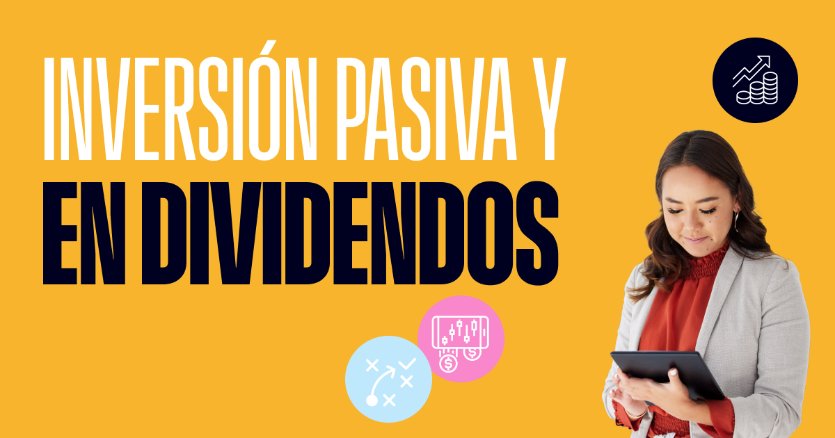 Inversión pasiva y en dividendos — Qué es y cómo funciona