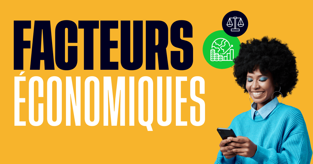 Comprendre les facteurs qui influencent l’économie