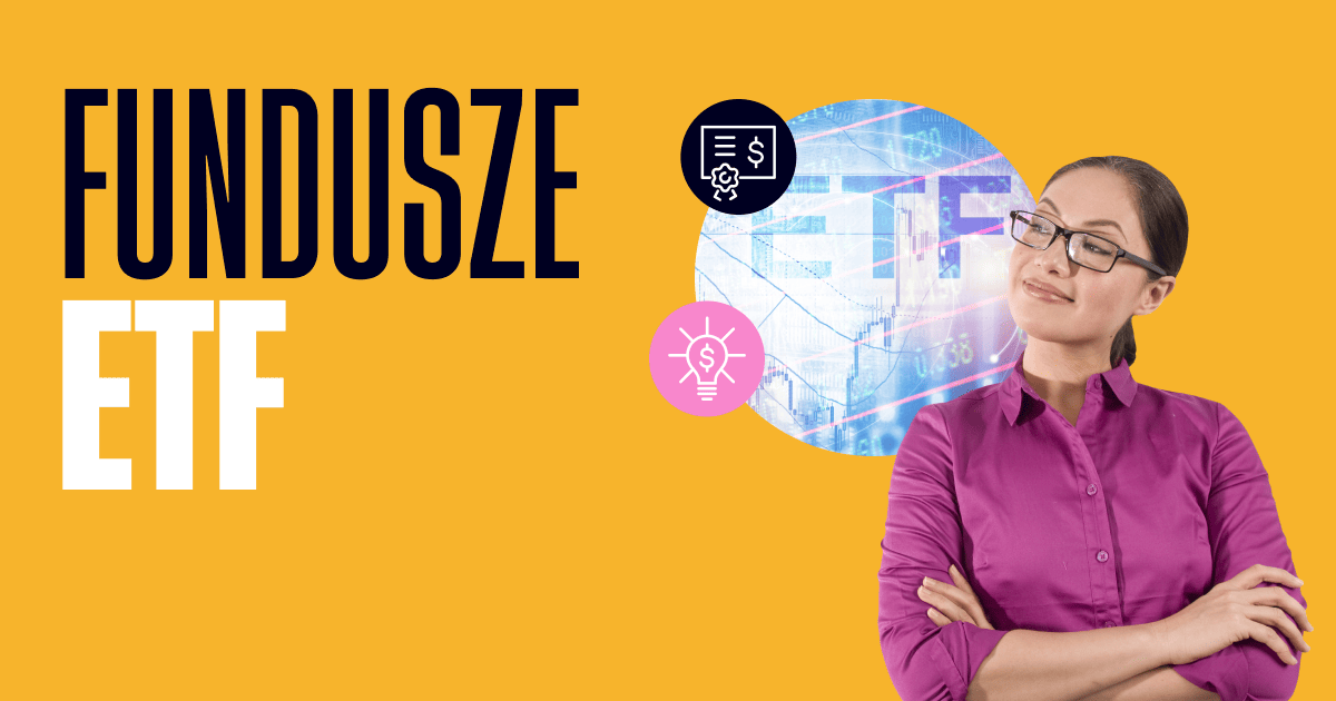 Czym są fundusze ETF? Poradnik dla początkujących.