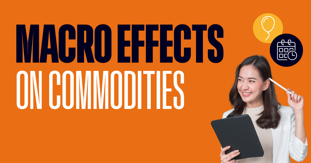 What Is the Macro Effect on Commodities? | Commodity Trading