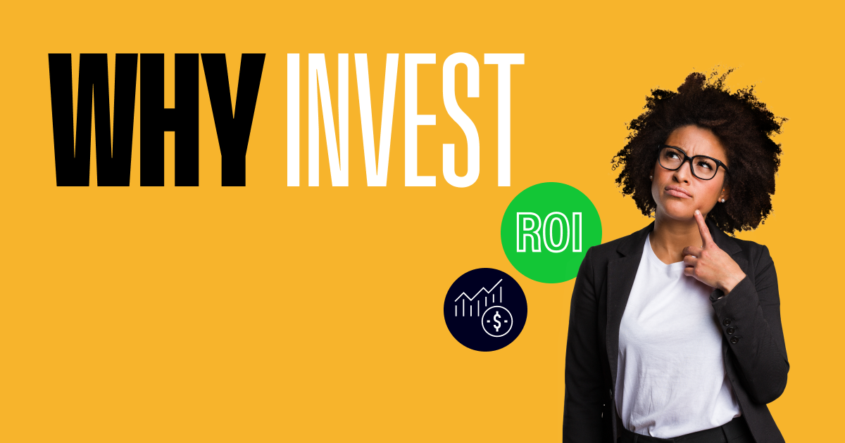 Why Should I Invest? | Setting Investment Goals