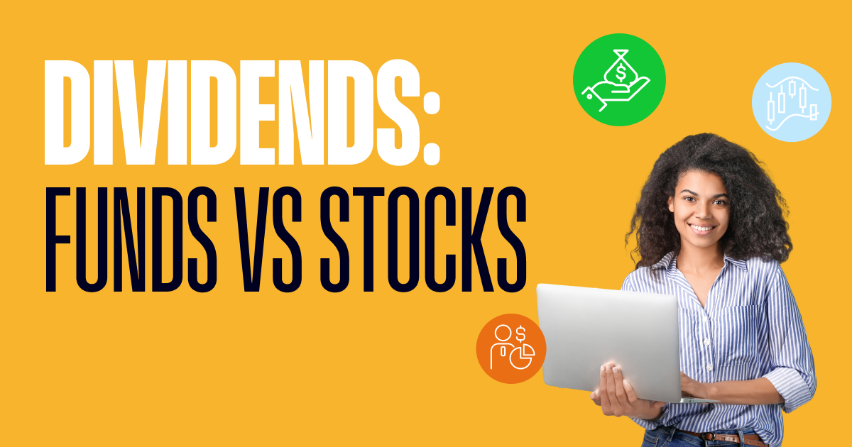 Dividend Funds and ETFs vs Dividend Stocks