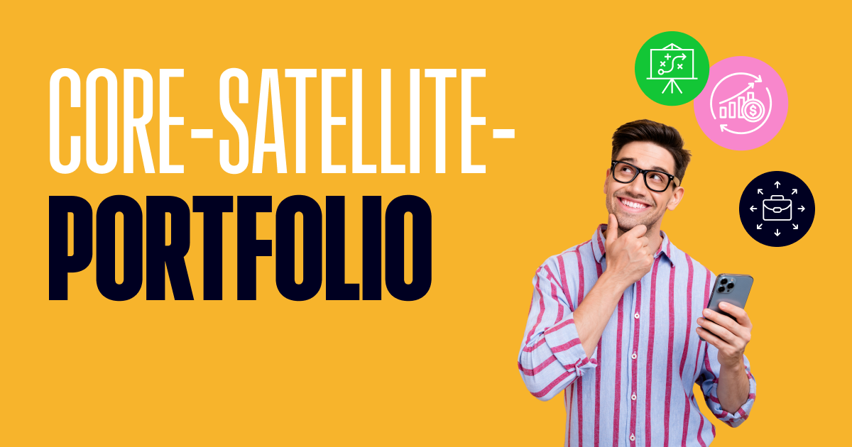 Entwicklung einer Core-Satellite-Anlagestrategie