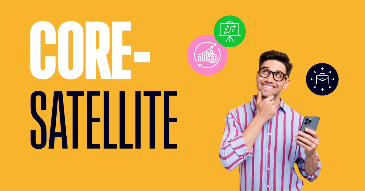 Come creare una strategia di investimento core-satellite