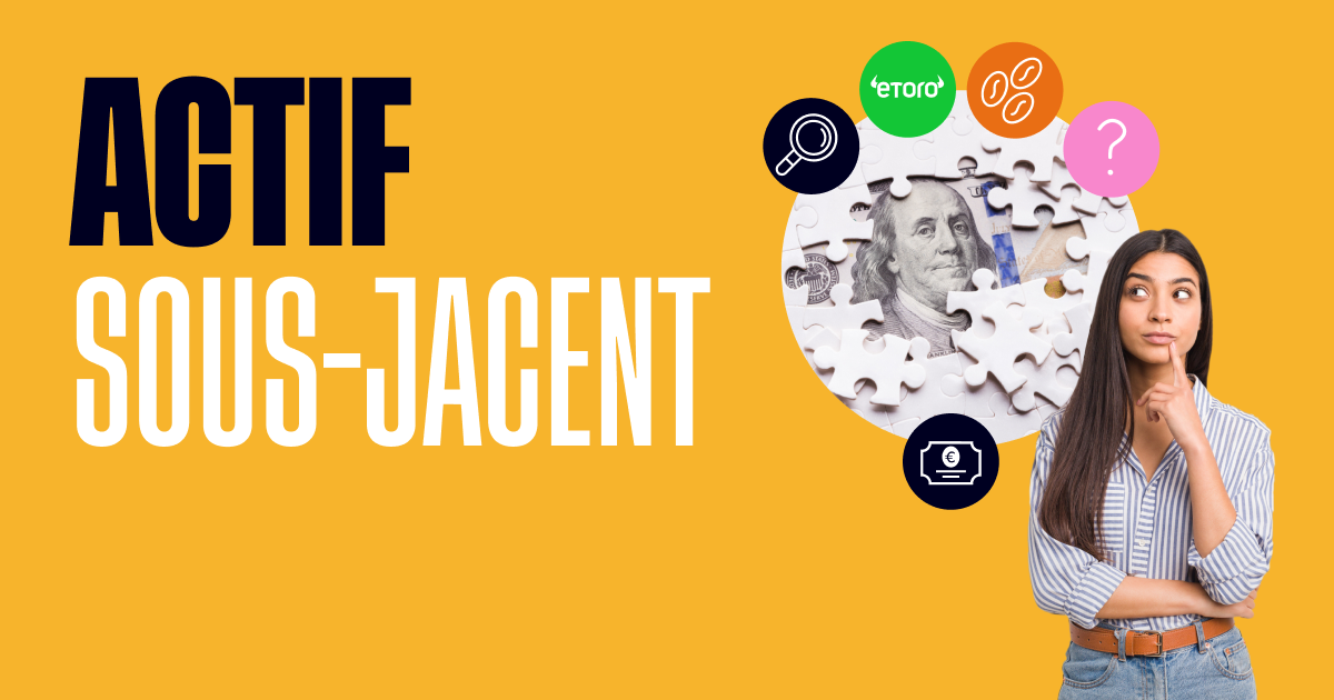 Comprendre ce qu'est un actif sous-jacent