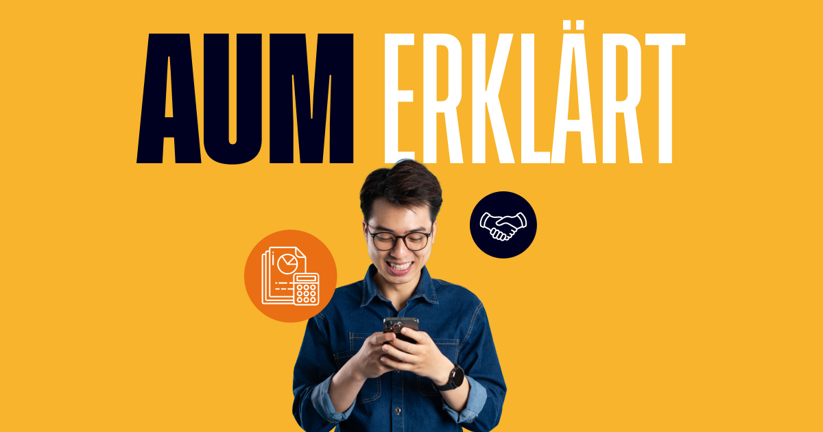 Assets under Management (AUM) – Bedeutung & Überblick