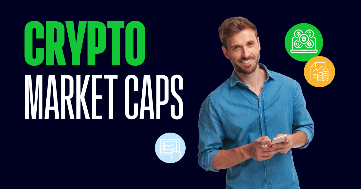Crypto Market Caps | What Are They and Why Do They Matter?