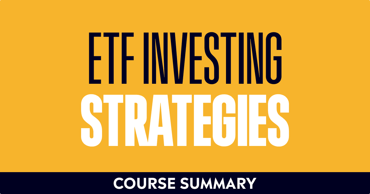 ETF Investing Strategies: Course summary